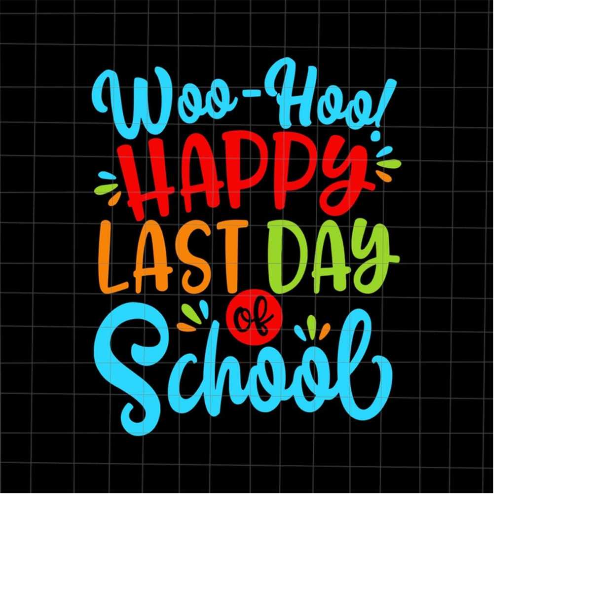 Happy Last Day Of School Svg, Student Graduation Svg, Last D | Inspire ...