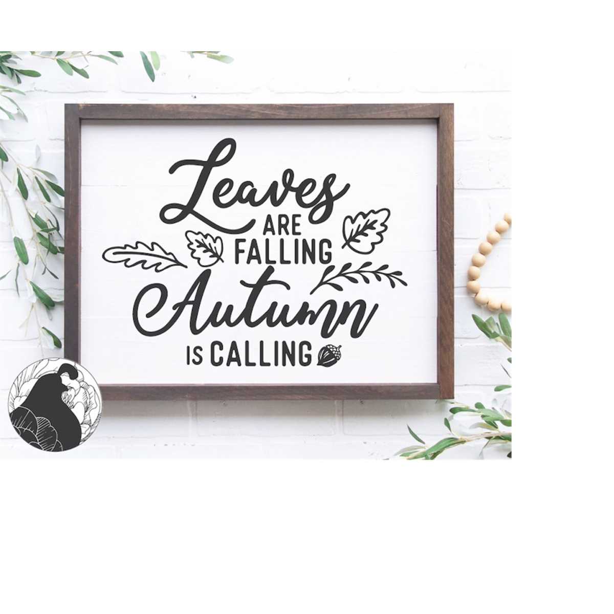 Leaves are Falling svg, Autumn svg, Fall svg, Farmhouse svg, | Inspire ...