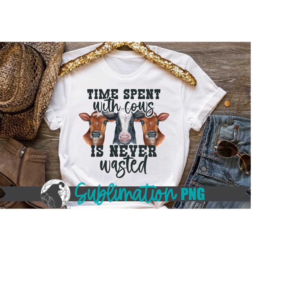 Time Spent With Cows Sublimation, Cow Mama PNG, Farming Quot | Inspire ...