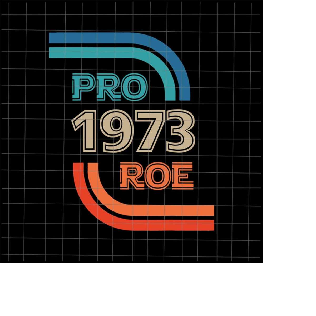 Pro Roe 1973 Svg, Prochoice Svg, Prochoice Rainbow Svg, Femi - Inspire ...