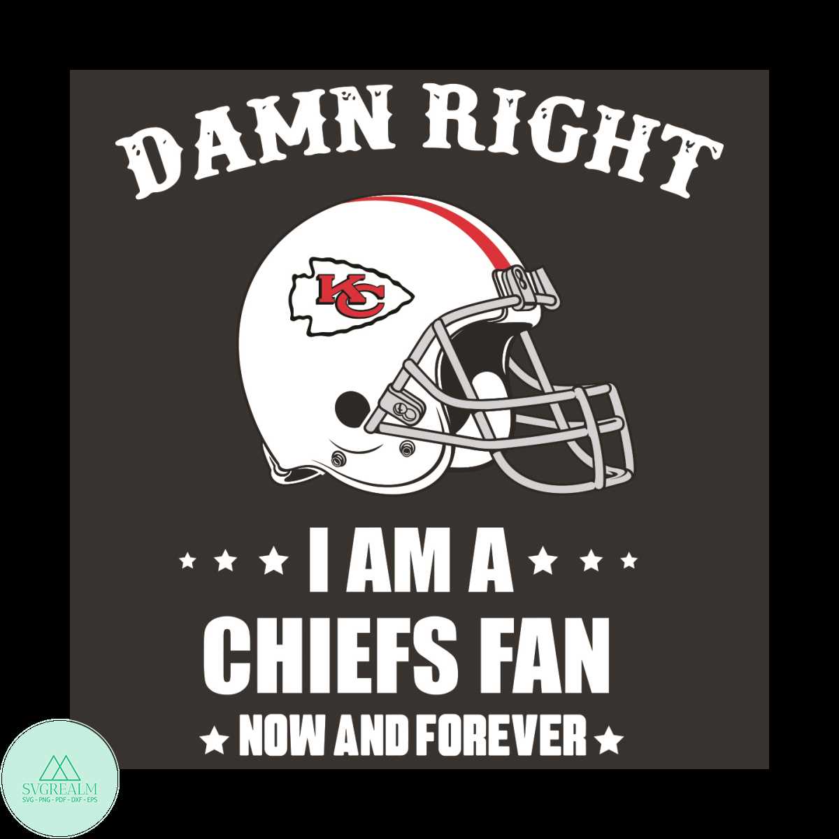 Damn Right I Am A Chiefs Fan Now And Forever Svg, Sport Svg, | Inspire ...
