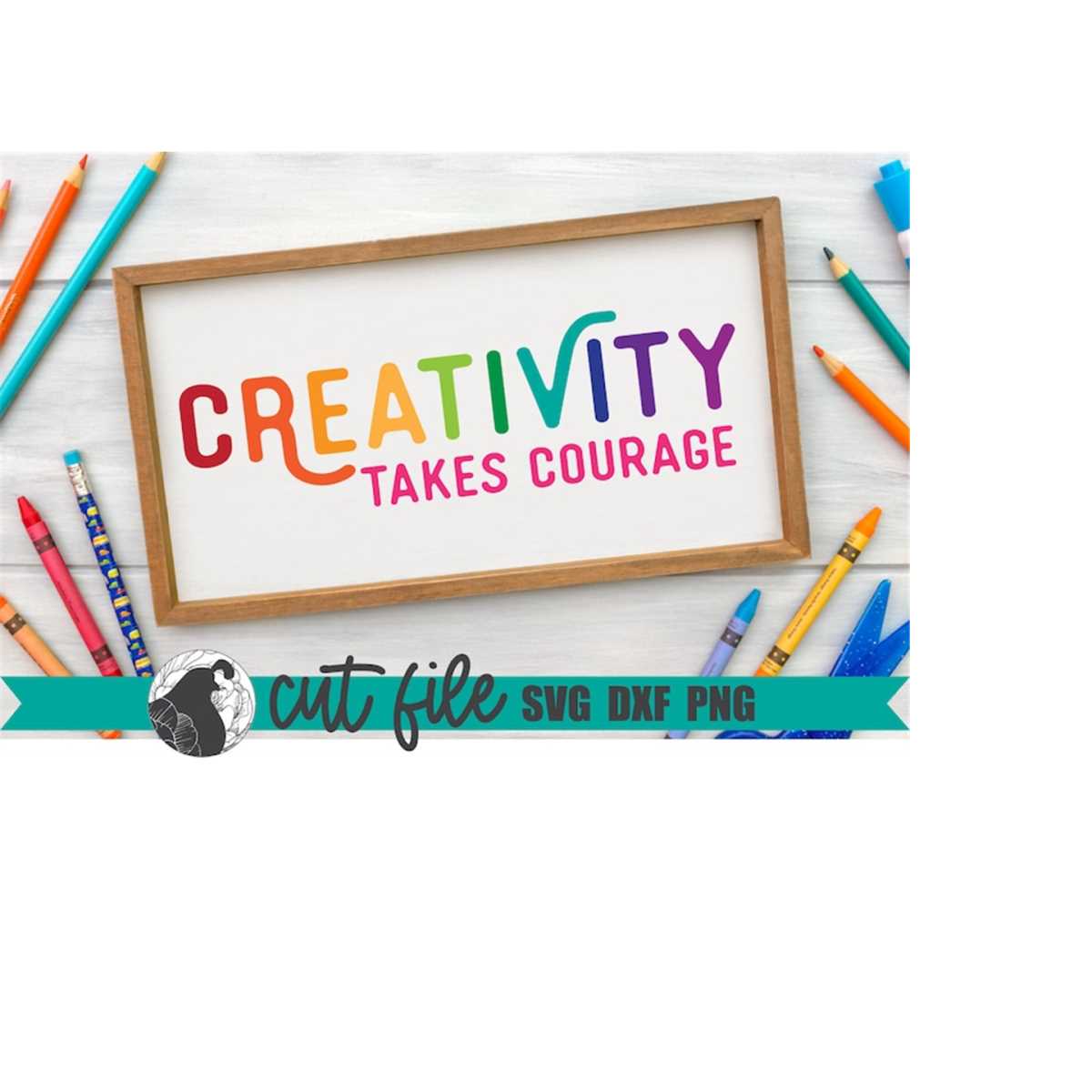 Creativity Takes Courage SVG, Teacher Sign SVG, Art Quote, C | Inspire ...