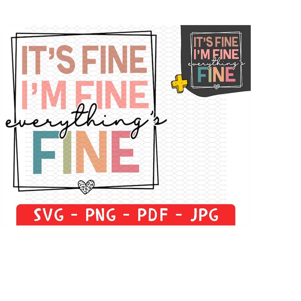 It's Fine I'm Fine Everything is Fine Png Svg, Sarcastic Png | Inspire ...