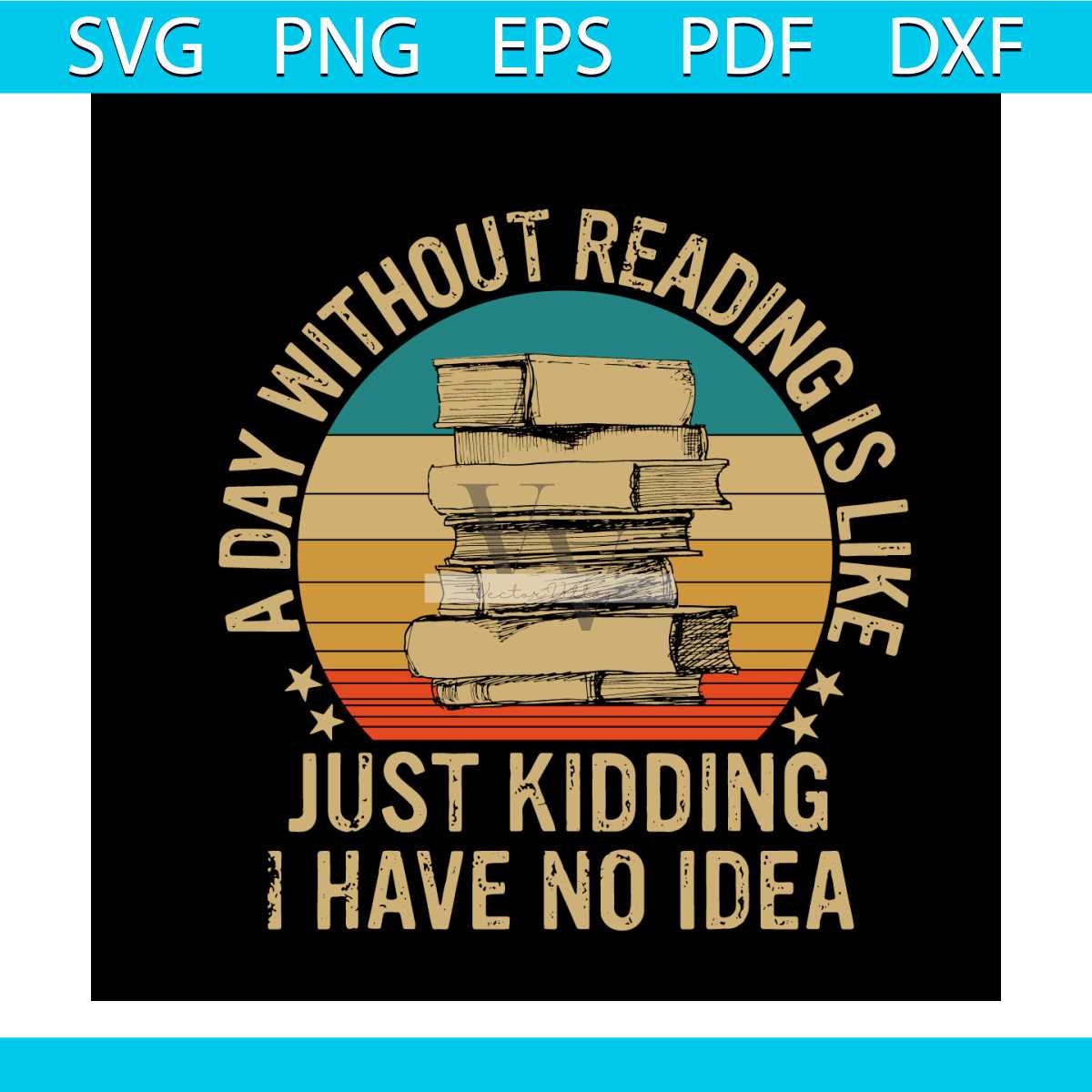 A Day Without Reading Is Like Svg, Trending Svg, Book Lover | Inspire ...