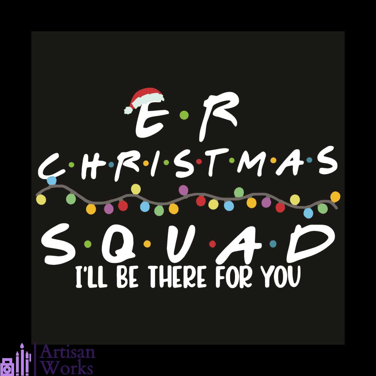 Er Christmas Squap I Will Be There For You Svg, Christmas Sv | Inspire ...