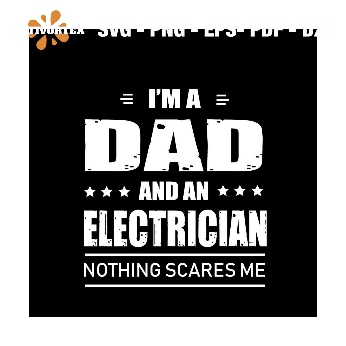 Electrician Dad I'm A Dad And An Electrician Nothing Scares | Inspire ...