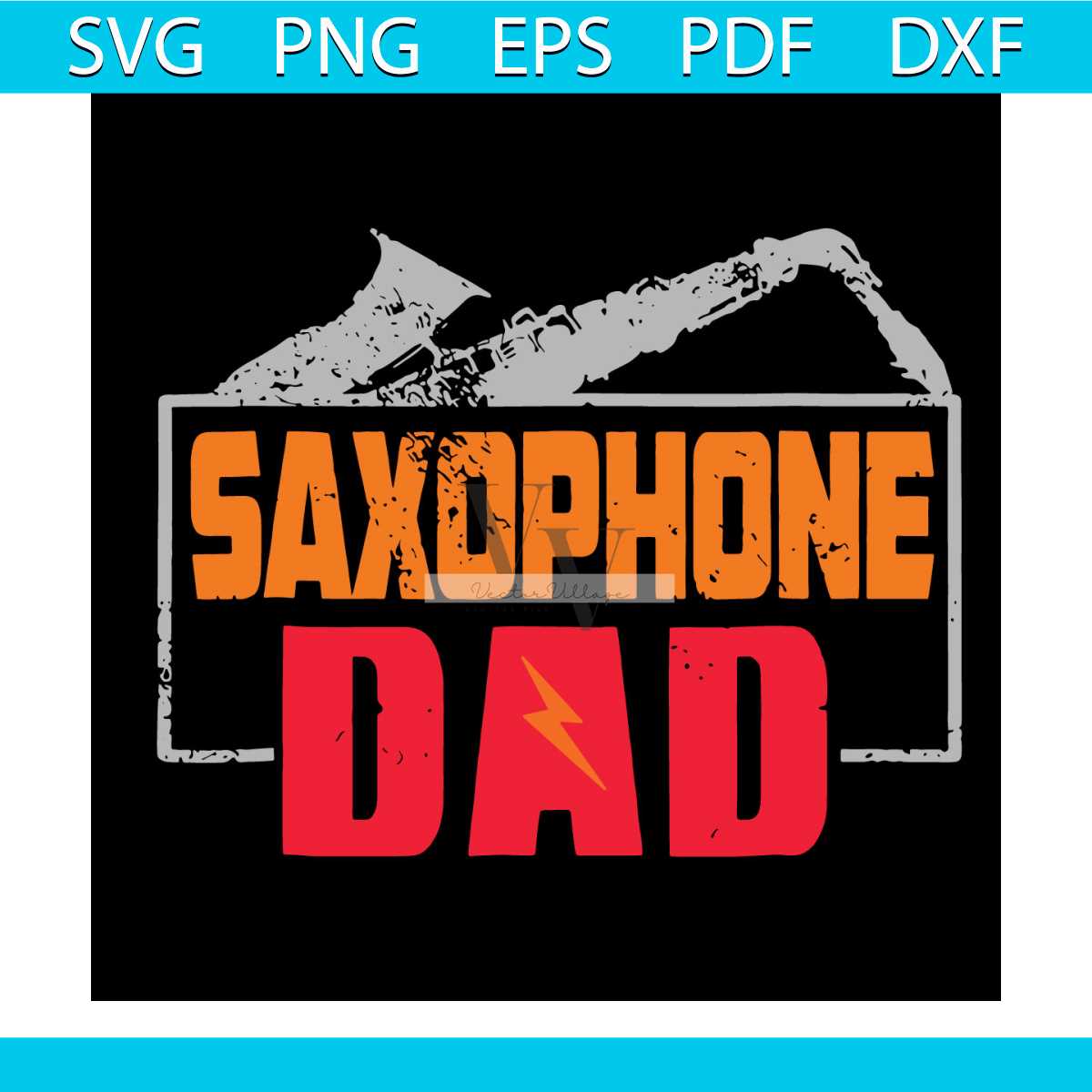 Distressed Saxophone Dad Svg, Father's Day Svg, Father Svg, | Inspire ...