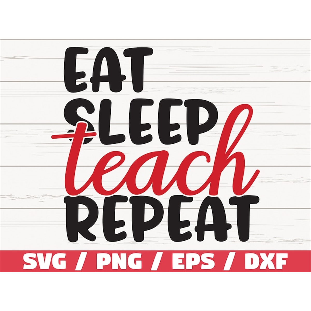 Eat Sleep Teach Repeat SVG / Cut File / Commercial use / Cri | Inspire ...