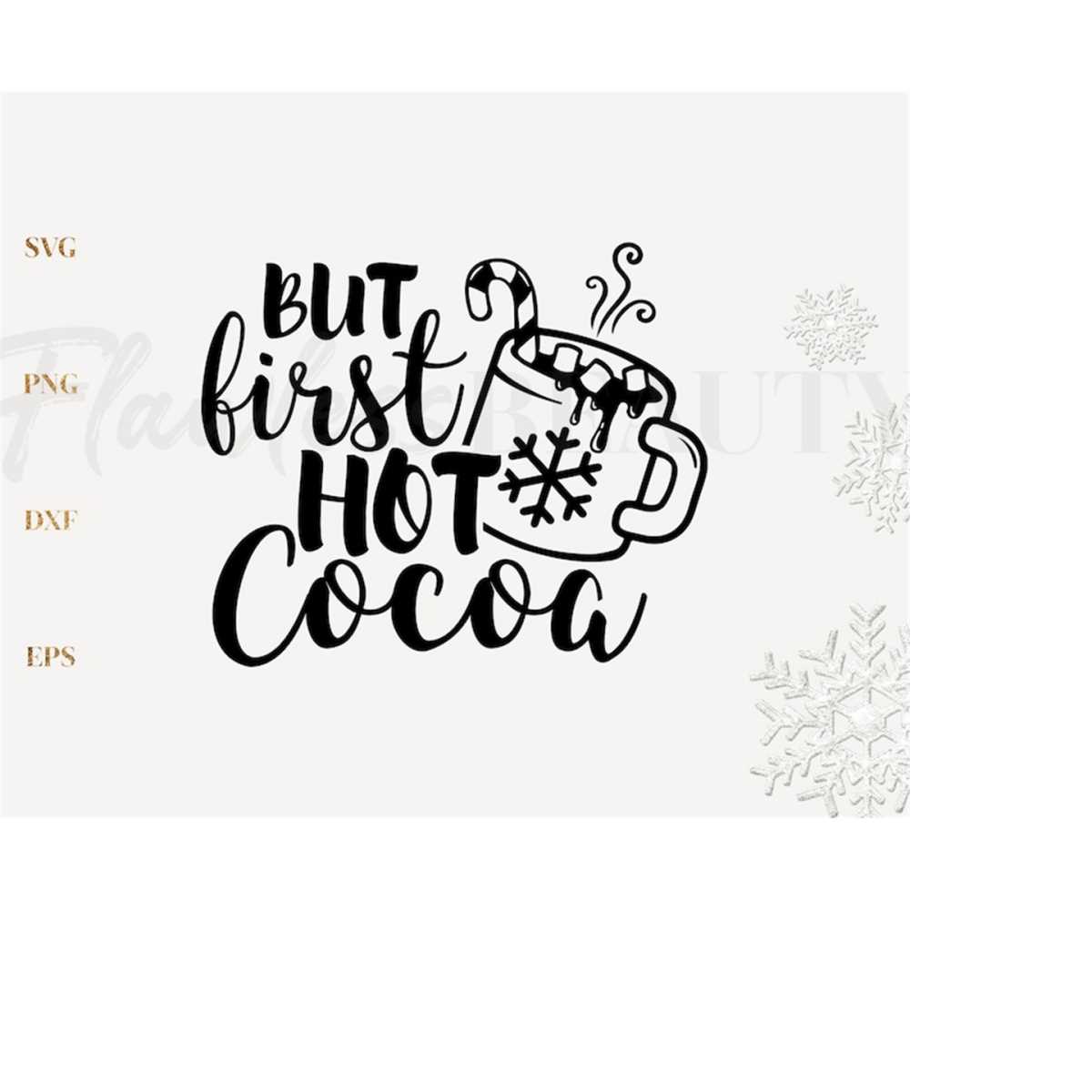 But First Hot Cocoa Svg, Christmas Quote Svg, Winter Png, Ho | Inspire ...