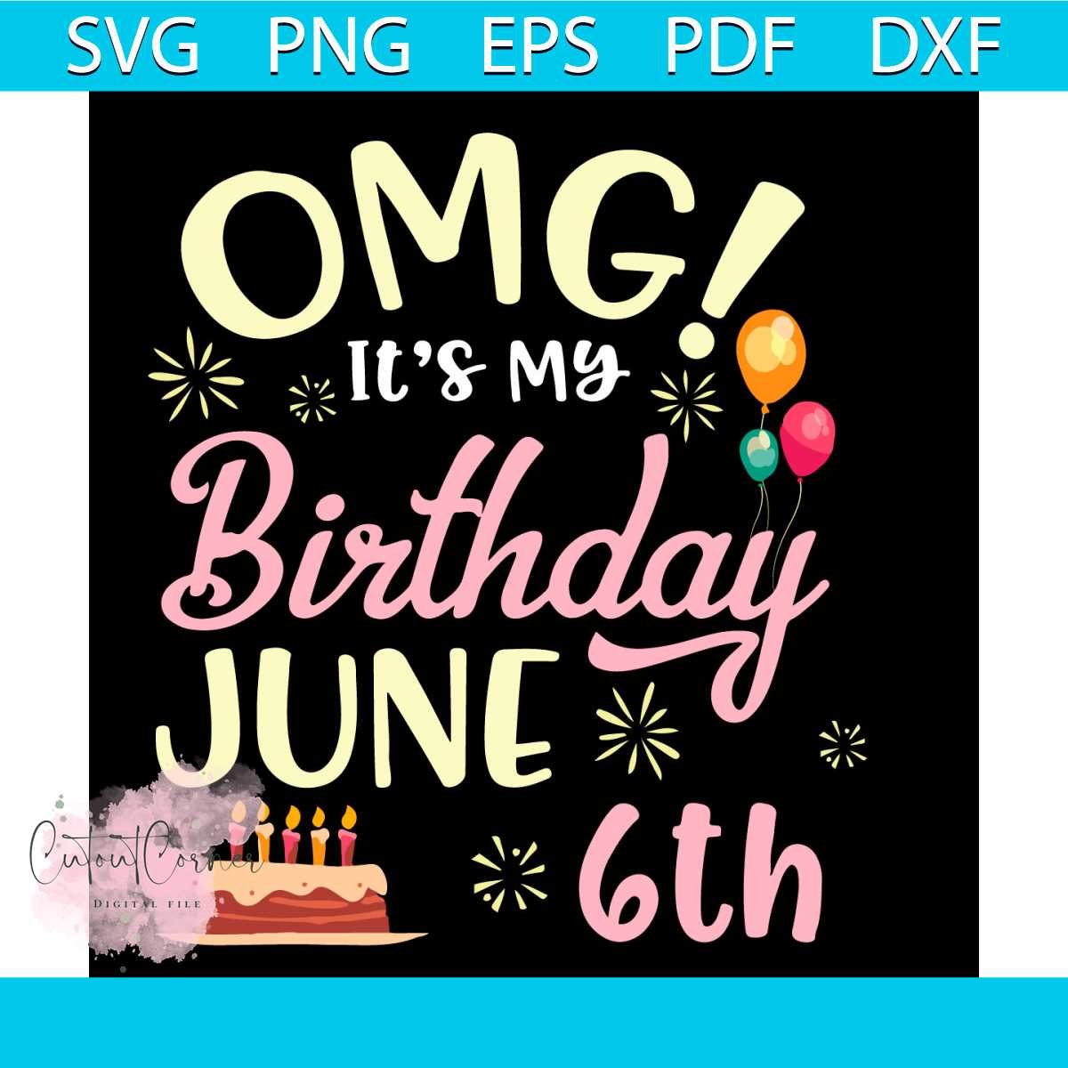 Omg It's My Birthday June 6Th Svg, Birthday Svg, Happy Birth | Inspire ...