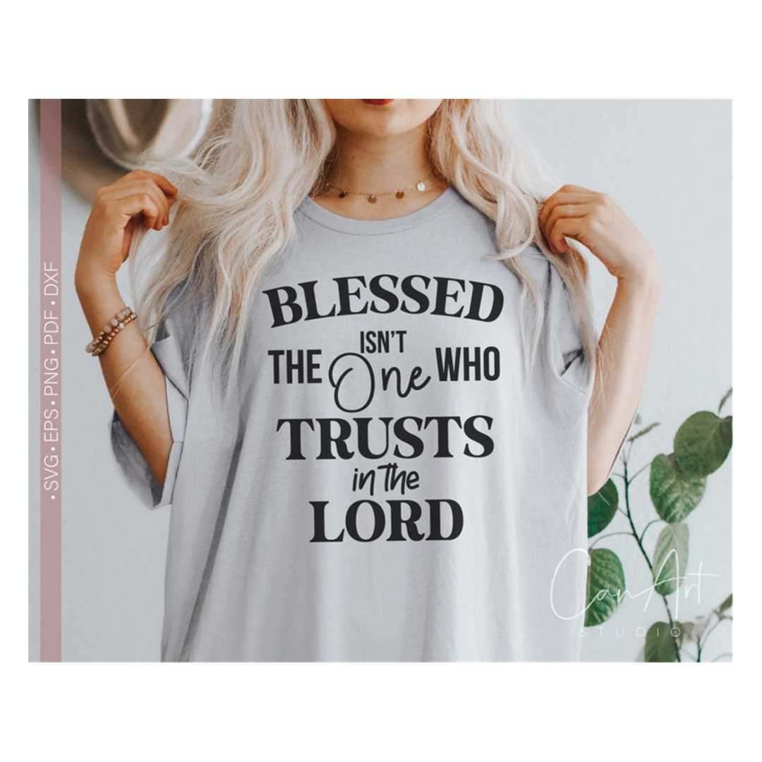 Blessed In The One Who Trusts In The Lord SVG, Christian Svg | Inspire ...