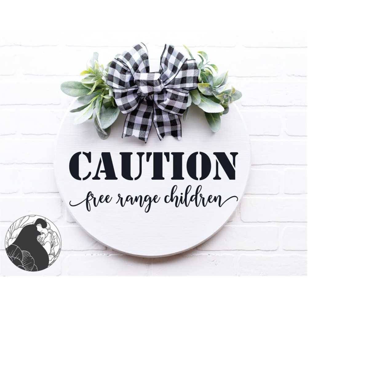 Caution Free Range Children svg, Family Cut File, Funny Quot | Inspire ...
