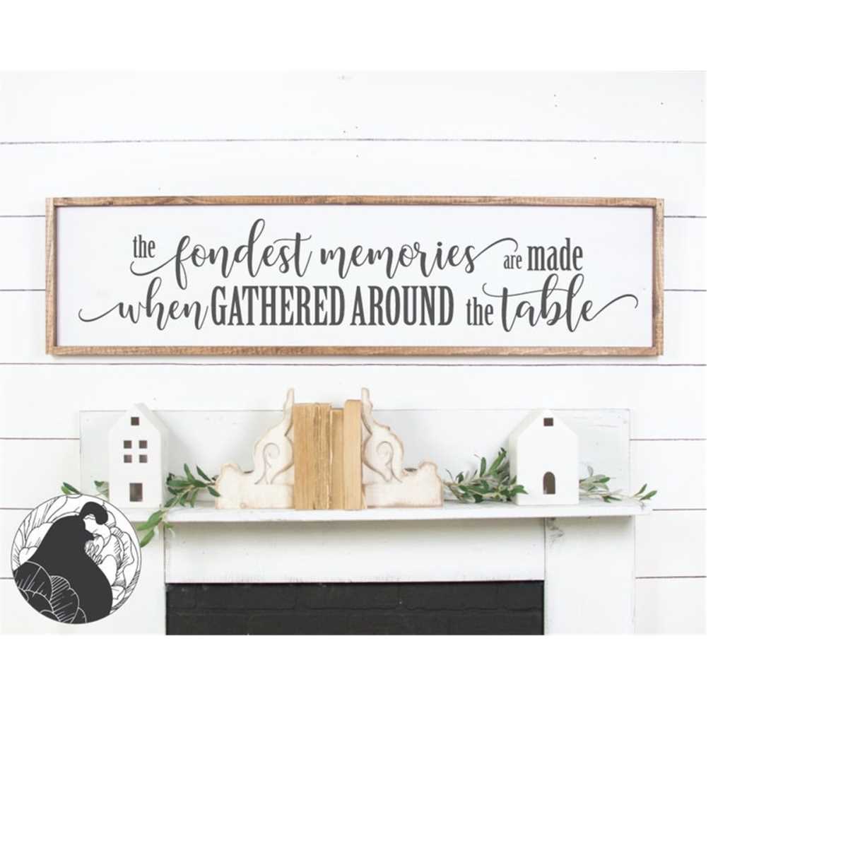 The Fondest Memories SVG, Gather Sign svg, Dining Room Sign | Inspire ...