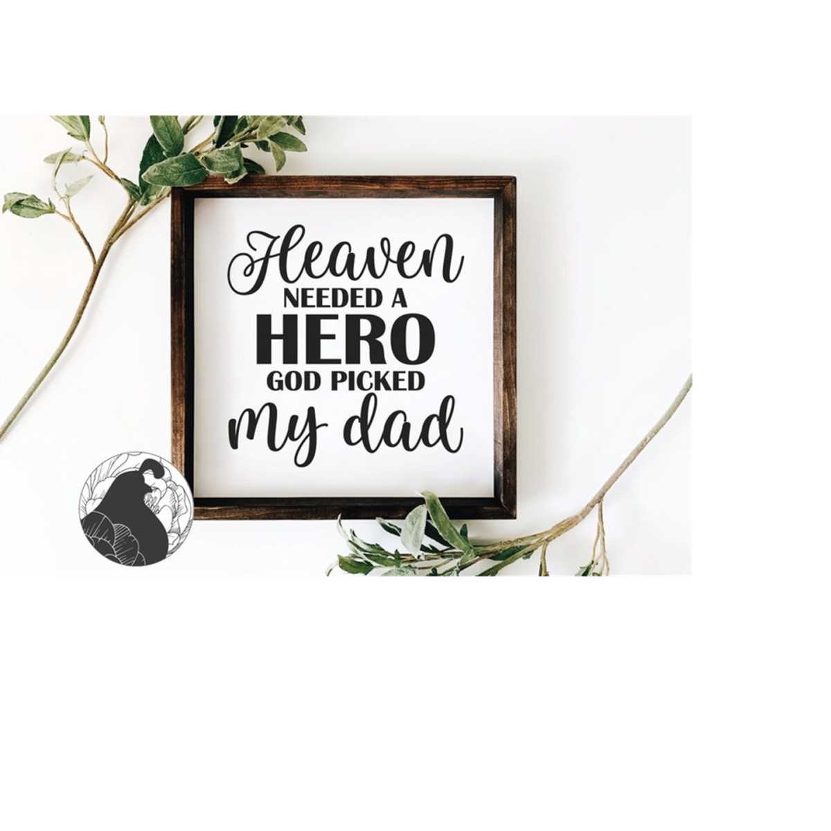 Heaven Needed a Hero SVG, Memorial for Dad, Memorial SVG, Fu | Inspire ...