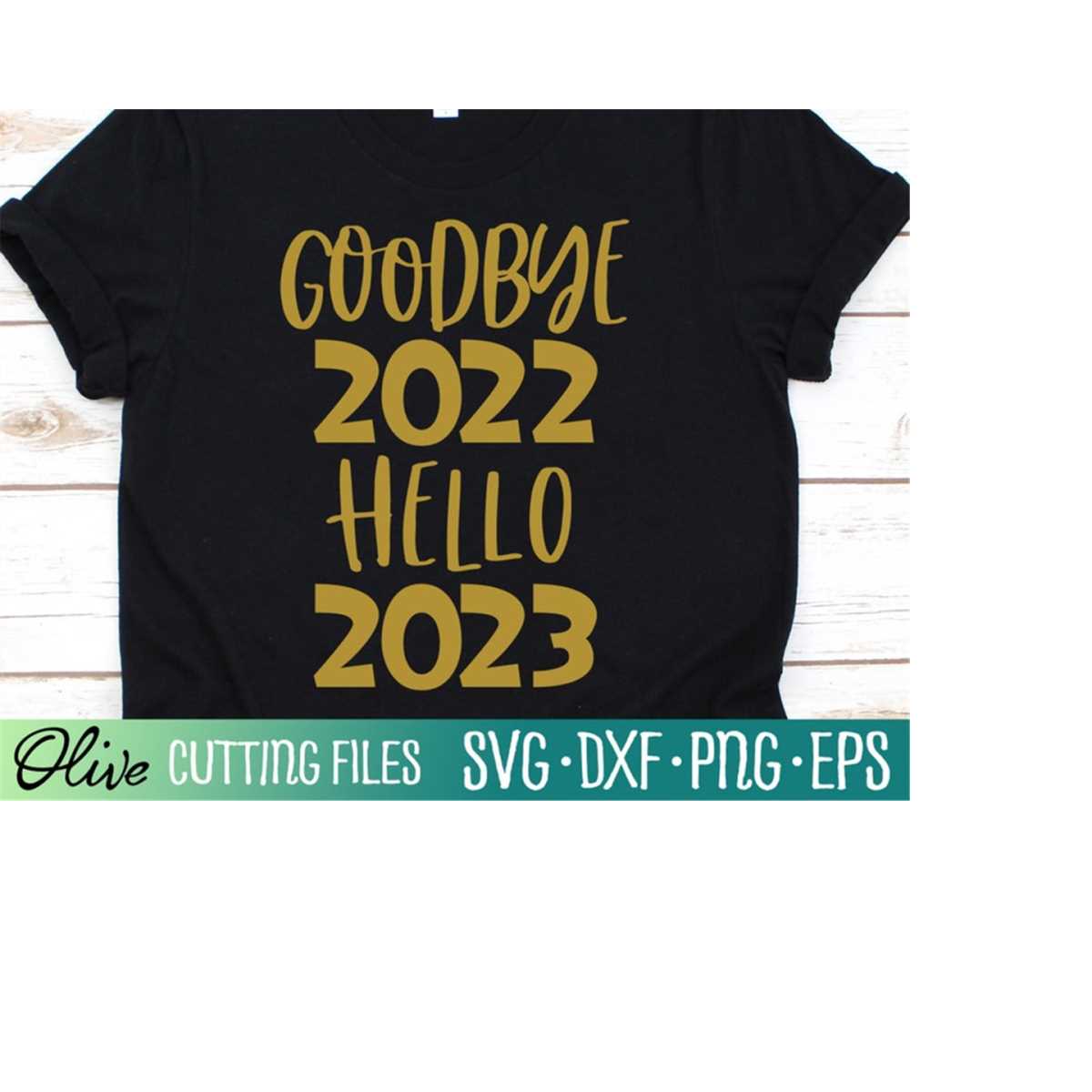 Goodbye 2022 Hello 2023 Svg, Funny New Years SVG, New Years | Inspire ...