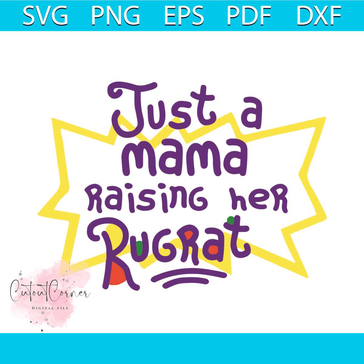 Just a mama Raising her rugrat SVG, Mama Sublimation SVG, Ma - Inspire ...