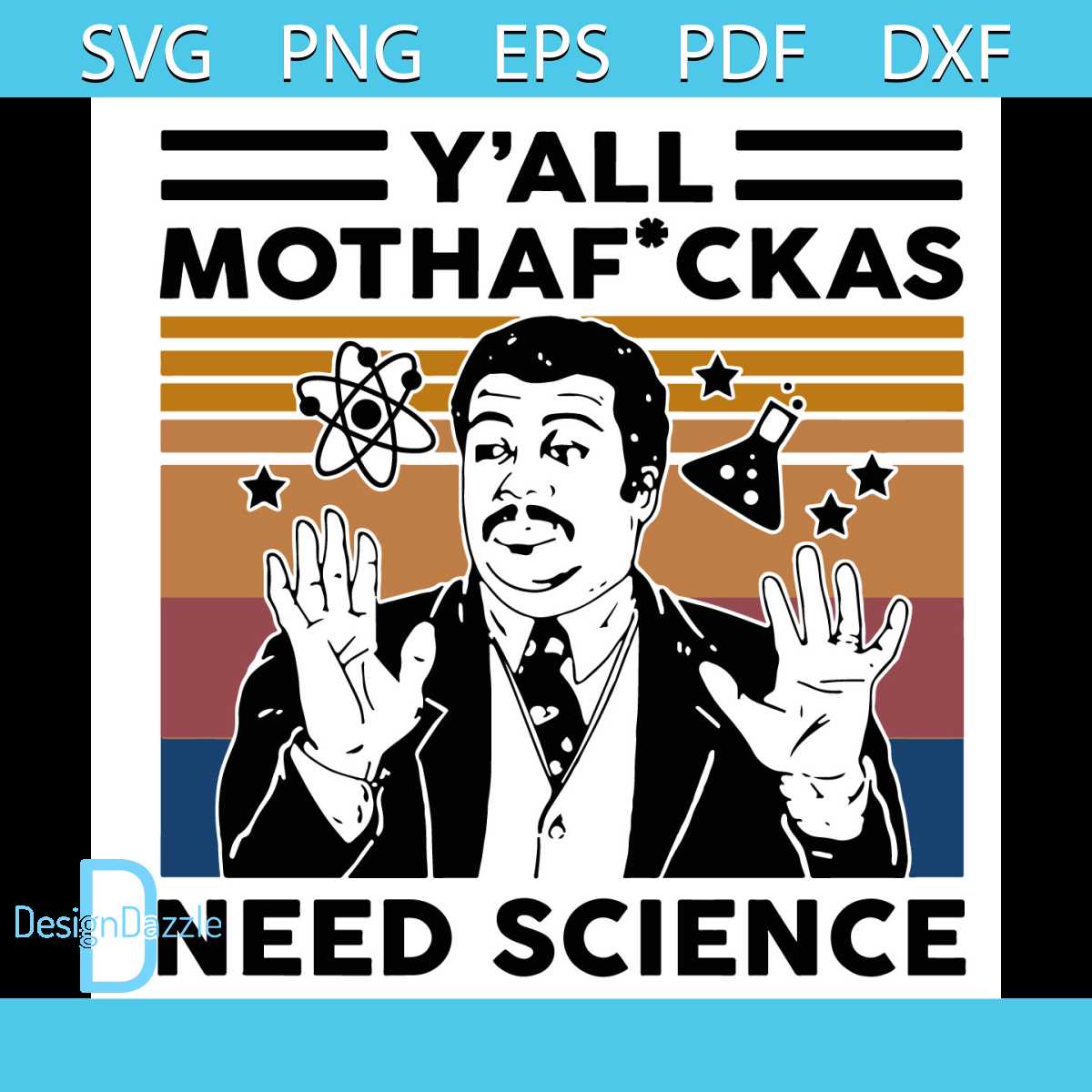 Neil Degrasse Tyson Y'all Mothafuckas Need Science Svg, Tren | Inspire ...