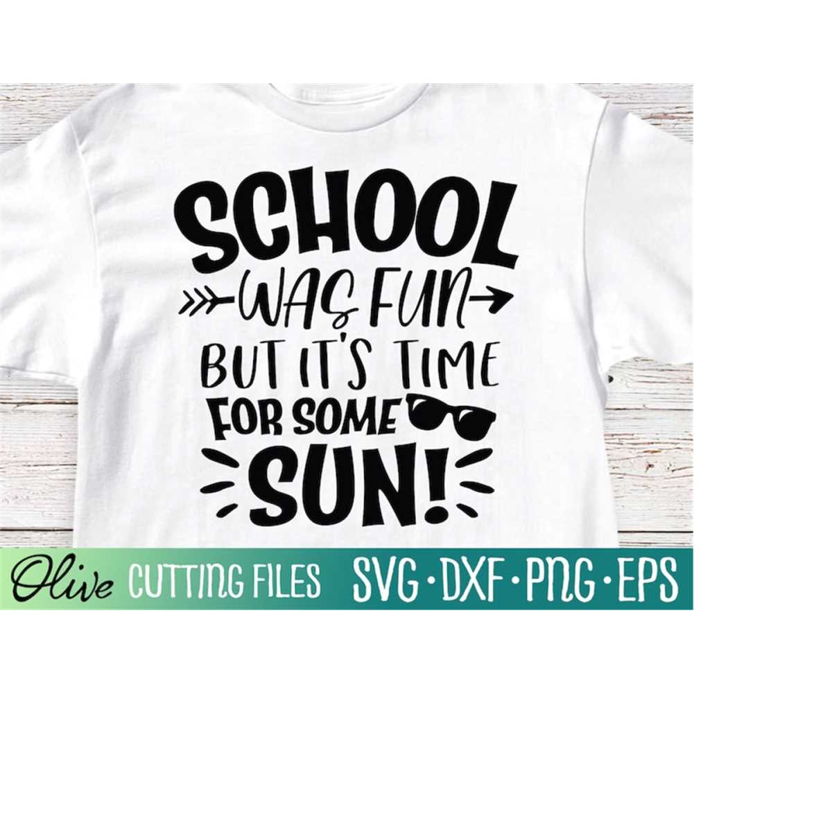 School Was Fun But It's Time for Some Sun, Graduation Svg, S | Inspire ...