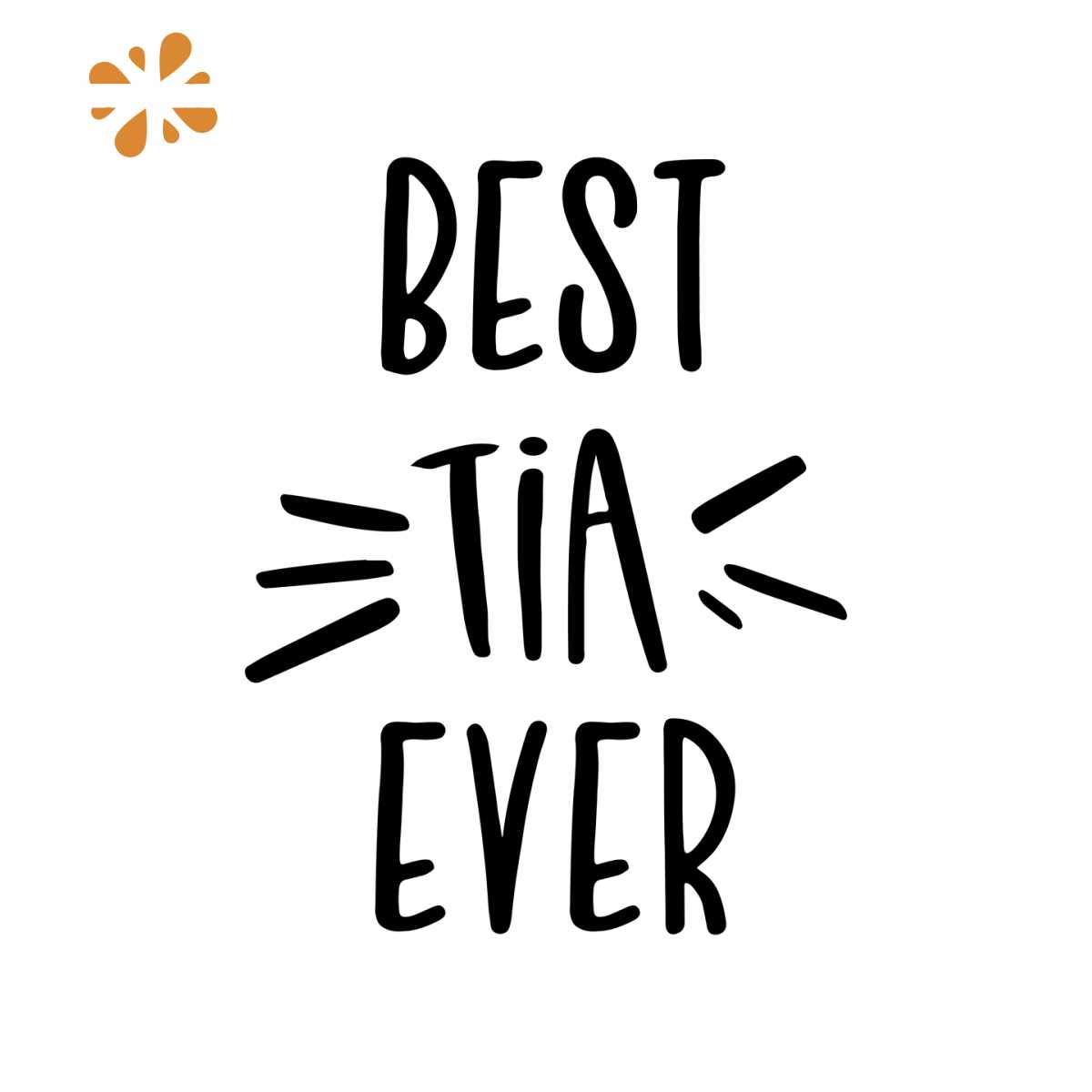 Best Tia Ever Svg, Family Svg, Best Tia Ever Svg, Aunt Svg, | Inspire ...