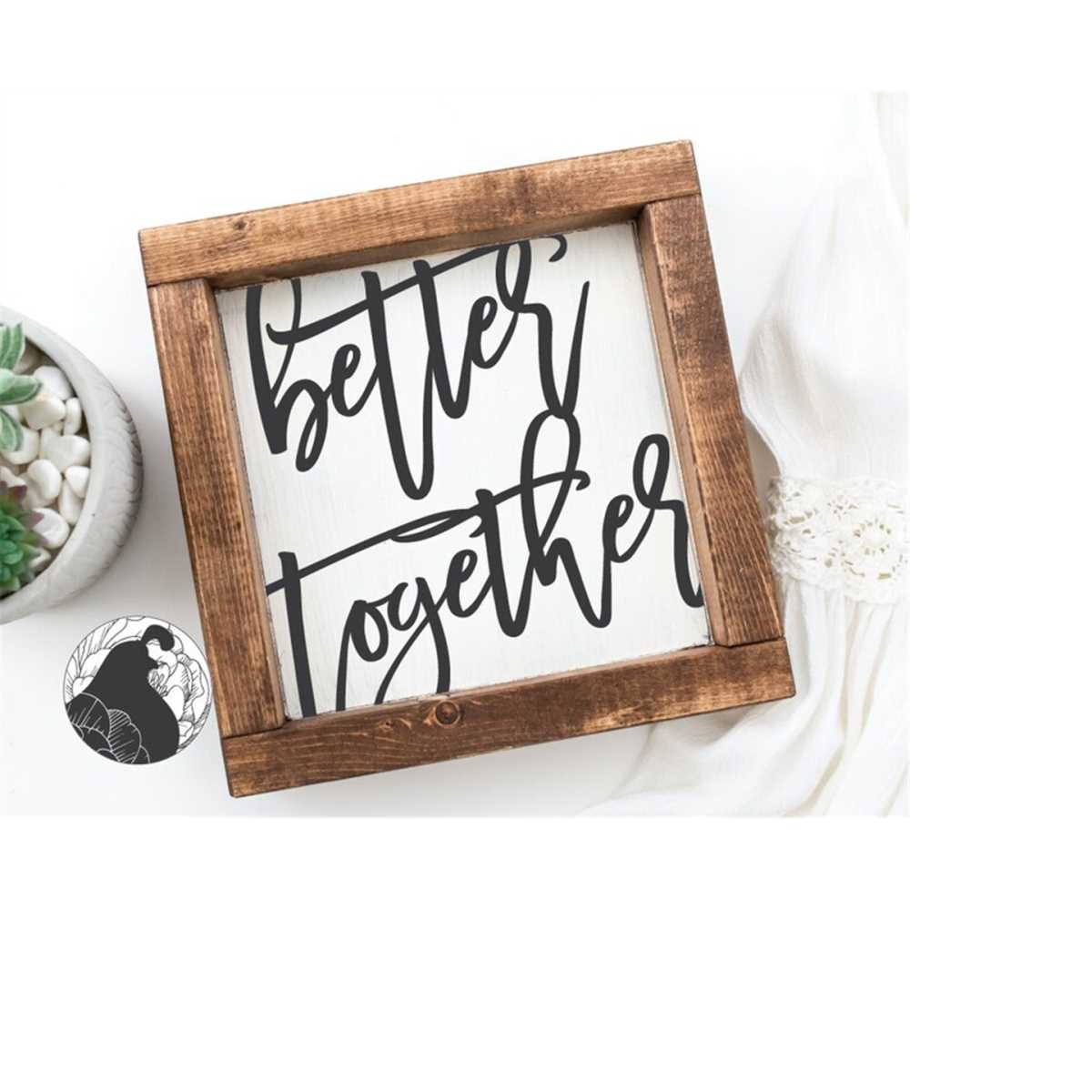 Better Together SVG, Couples Sign svg, Bedroom Cut File for | Inspire ...