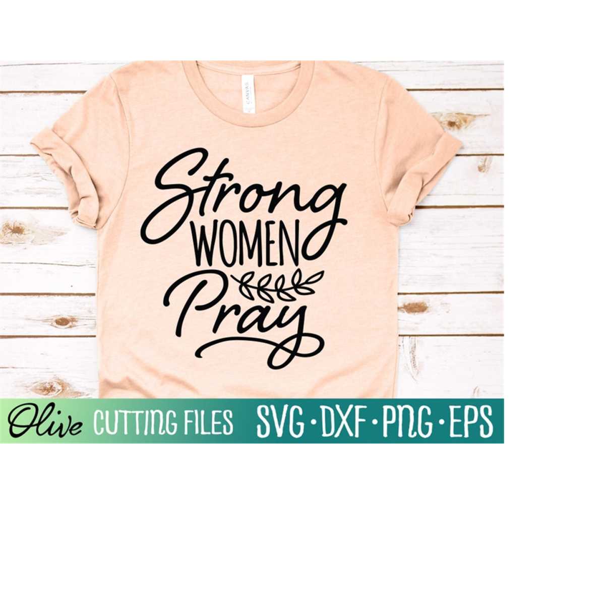 Strong Women Pray SVG, Bible SVG, Christian Woman SVG, Chris | Inspire ...