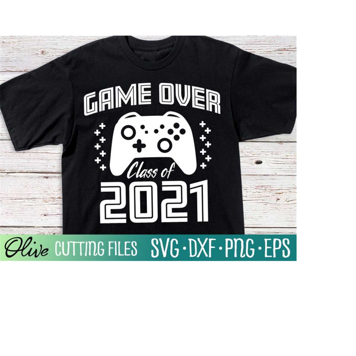 Game Over Class of 2021 SVG, Graduation 2021 SVG, Student Ga | Inspire ...