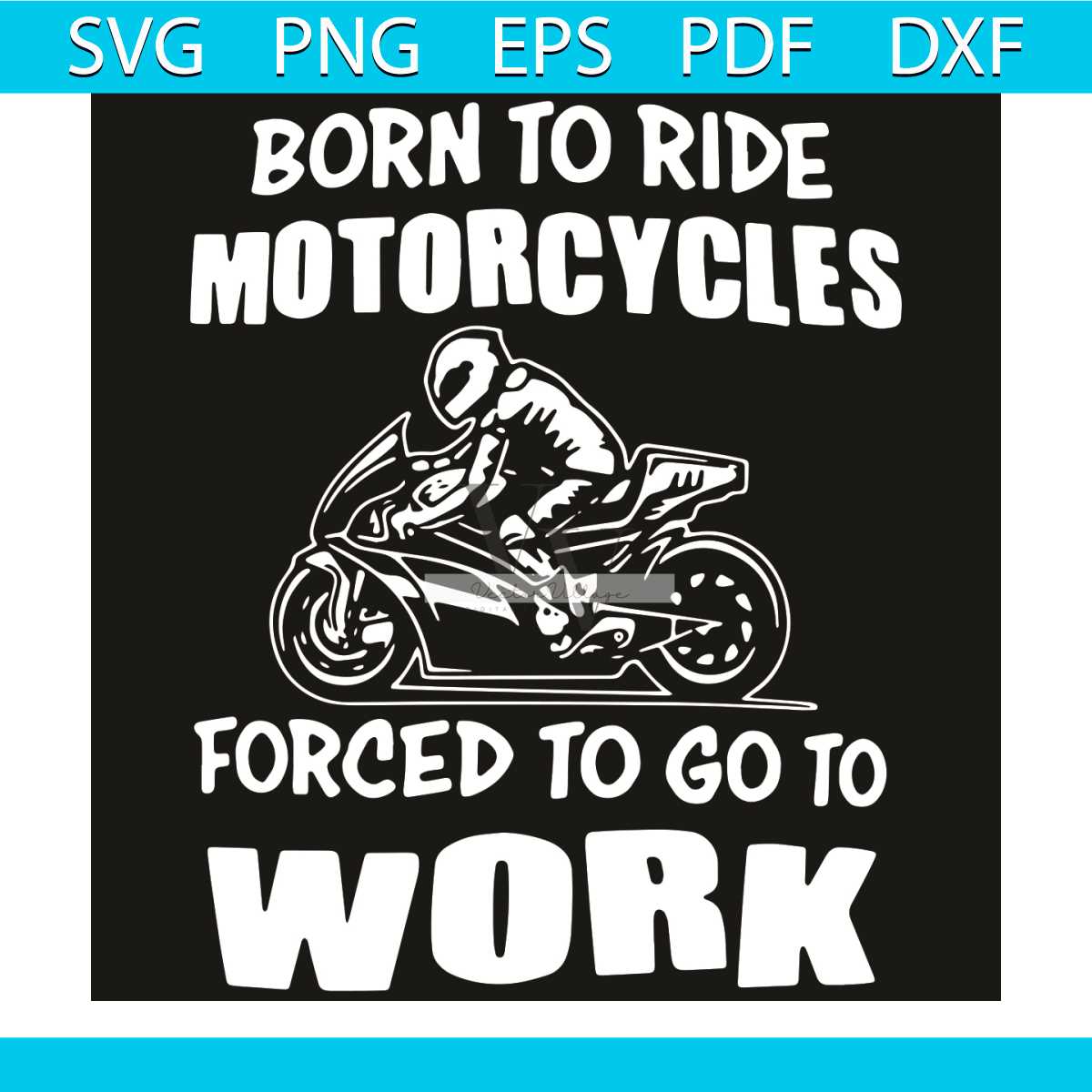 Born To Ride Motorcycles Forced To Go To Work Svg, Trending | Inspire ...
