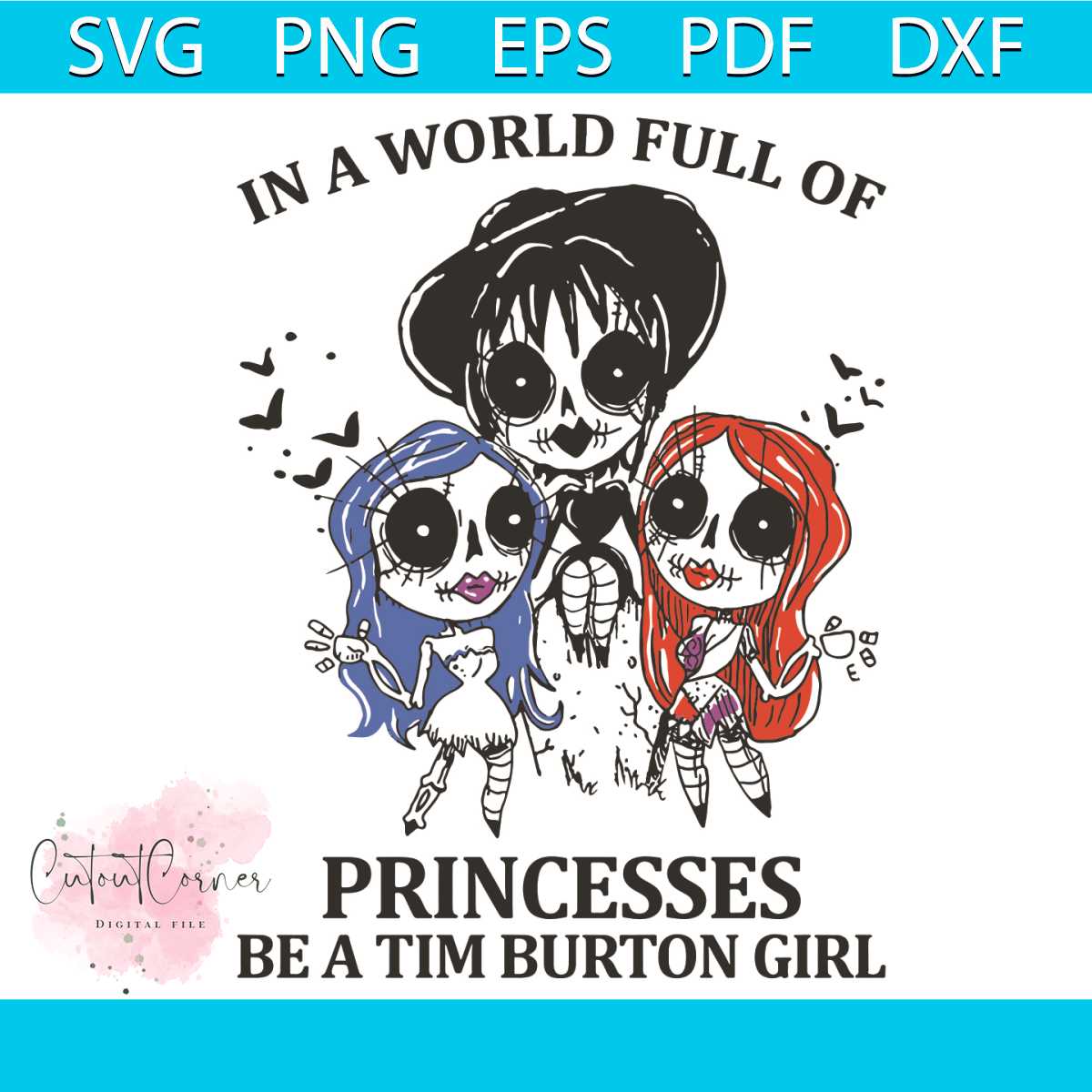 In A World Full Of Princesses Be A Tim Burton Girl Svg, Tren | Inspire ...