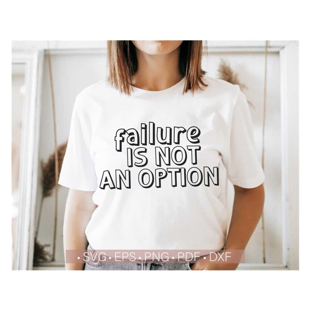 Failure Is Not An Option SVG PNG, Inspirational, Motivationa - Inspire ...