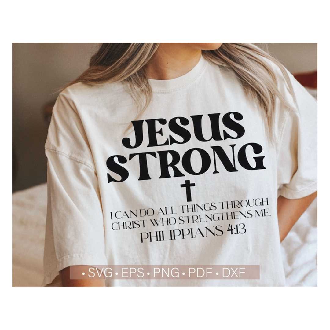 Jesus Strong, Philippians 4:13 Svg, Bible Verse Svg Christia | Inspire ...