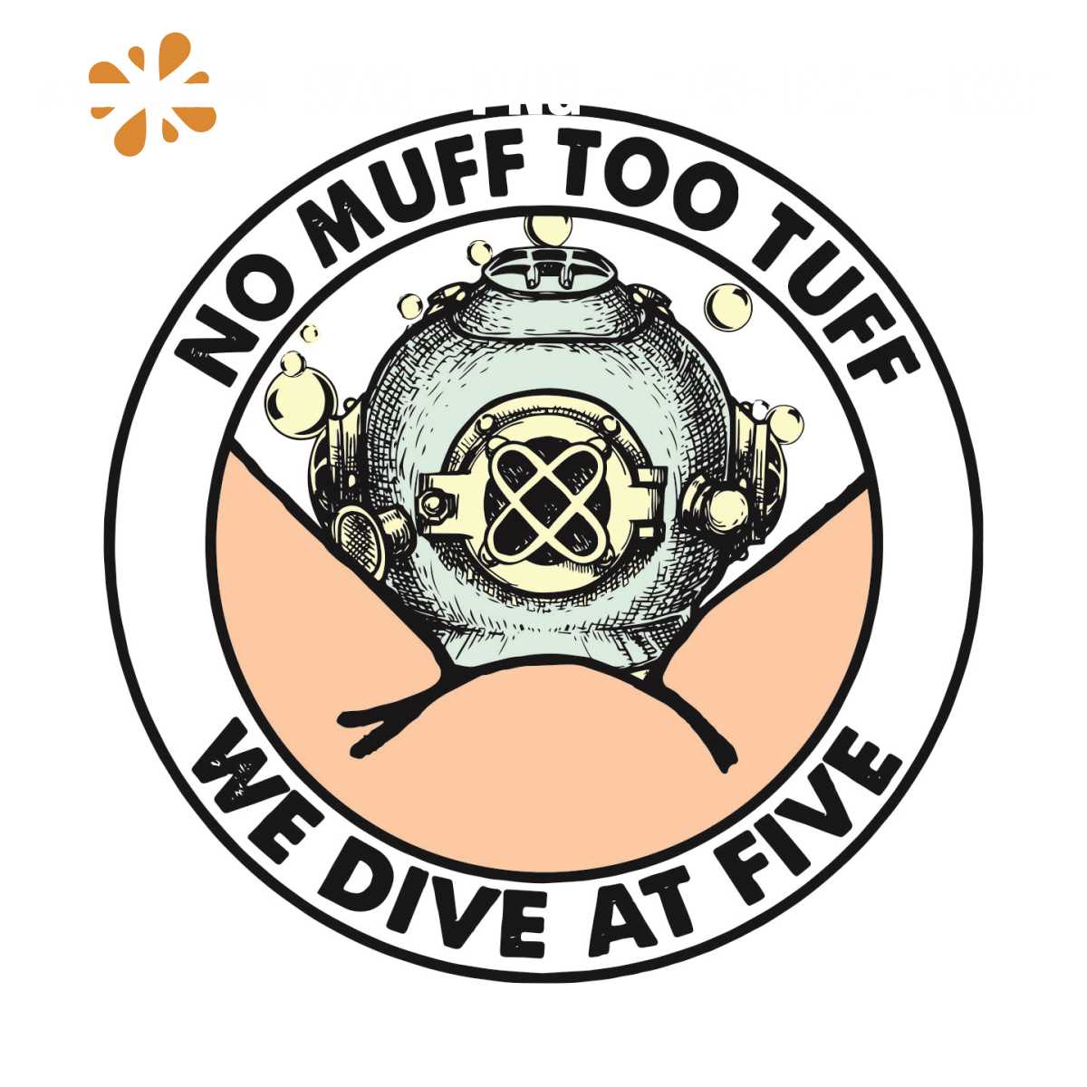 No Muff Too Tuff We Dive At Five, Trending Svg, Deep Sea Div | Inspire ...