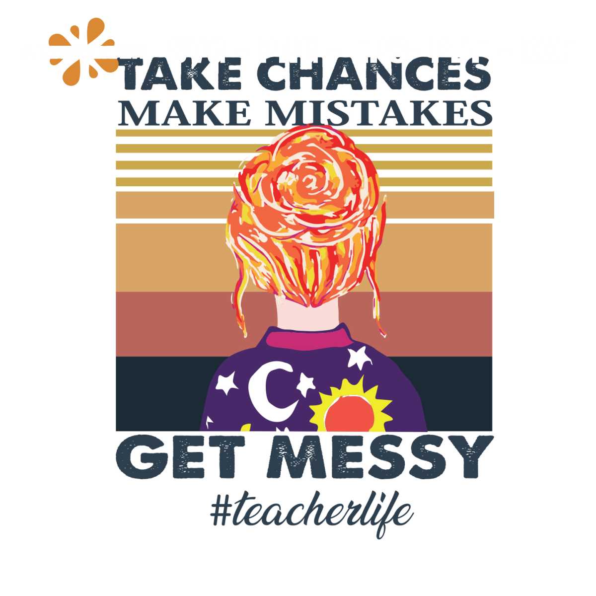Take chances Make mistakes Get messy Svg, Teacher life svg, | Inspire ...