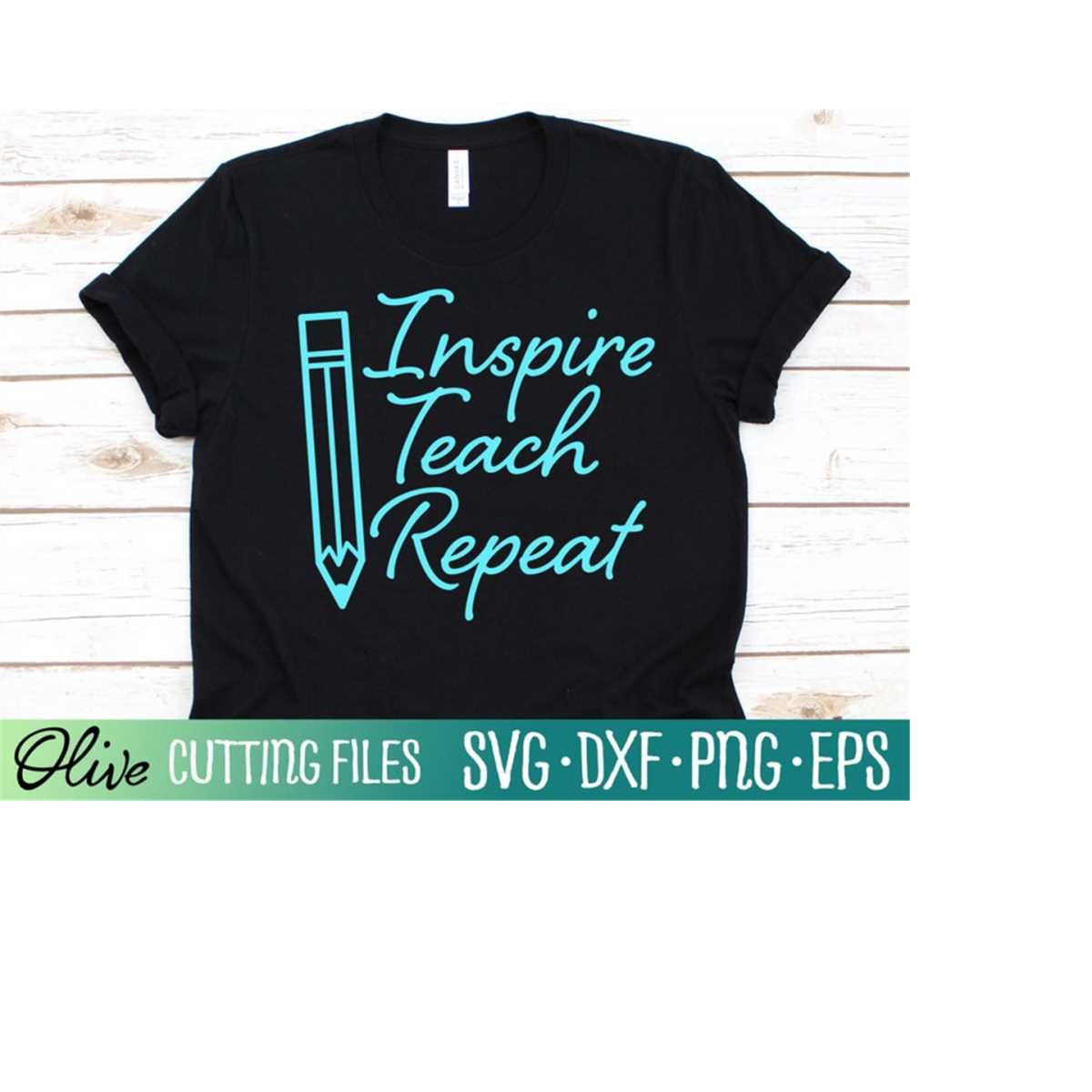 Teacher SVG, Inspire Teach Repeat SVG, Teacher pencil SVG, C - Inspire ...