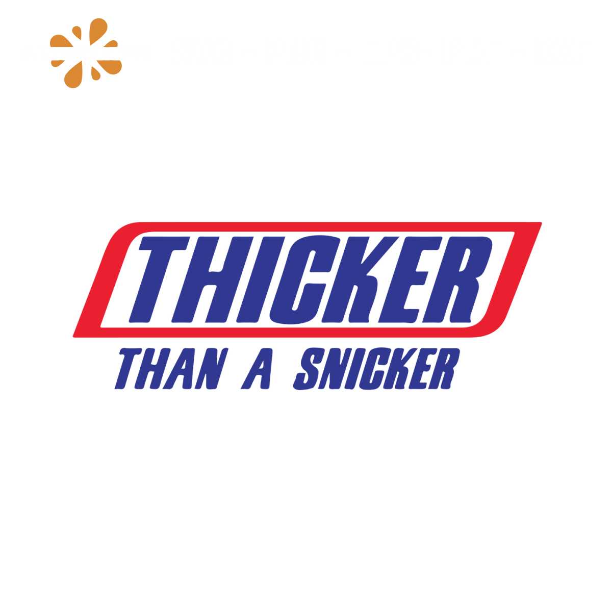 Thicker Than A Snickers Svg,Trending Svg, Inspired Logo Meme - Inspire ...