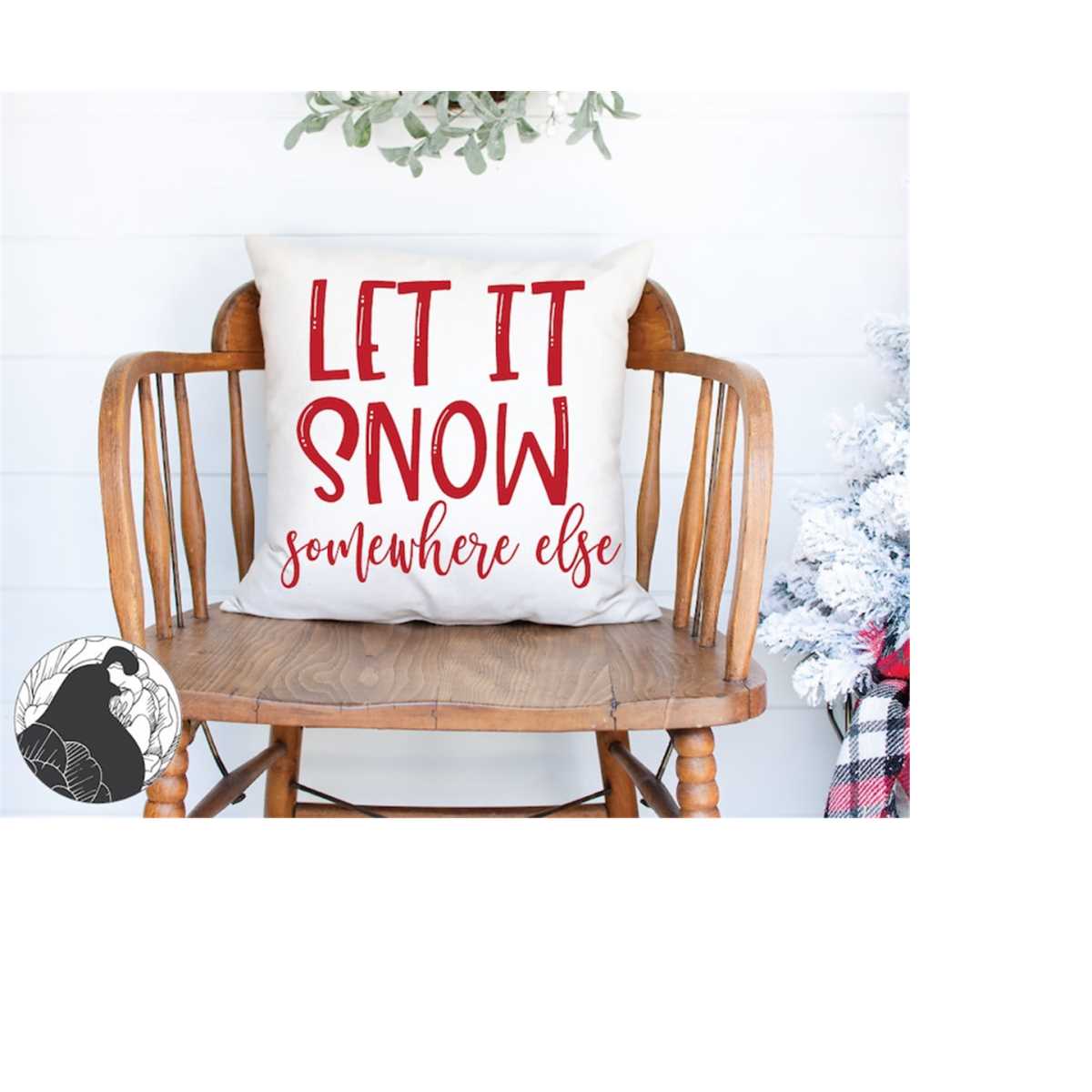 Let It Snow Somewhere Else svg, Christmas Sign svg, Winter S | Inspire ...