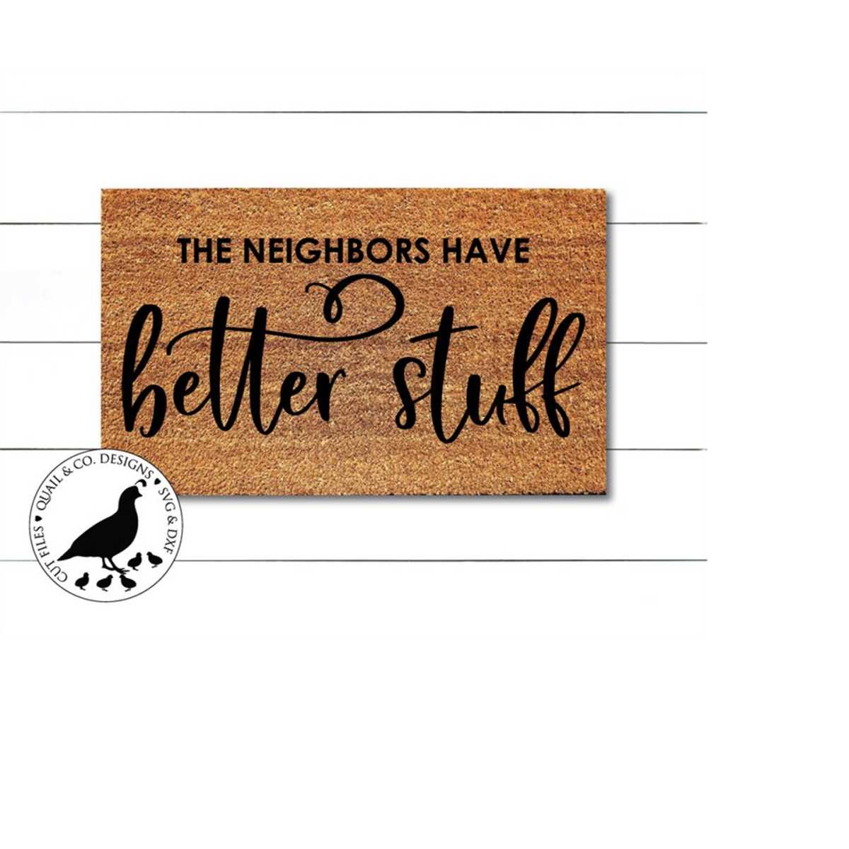 SVG Files, The Neighbors have Better Stuff svg, Doormat svg, | Inspire ...