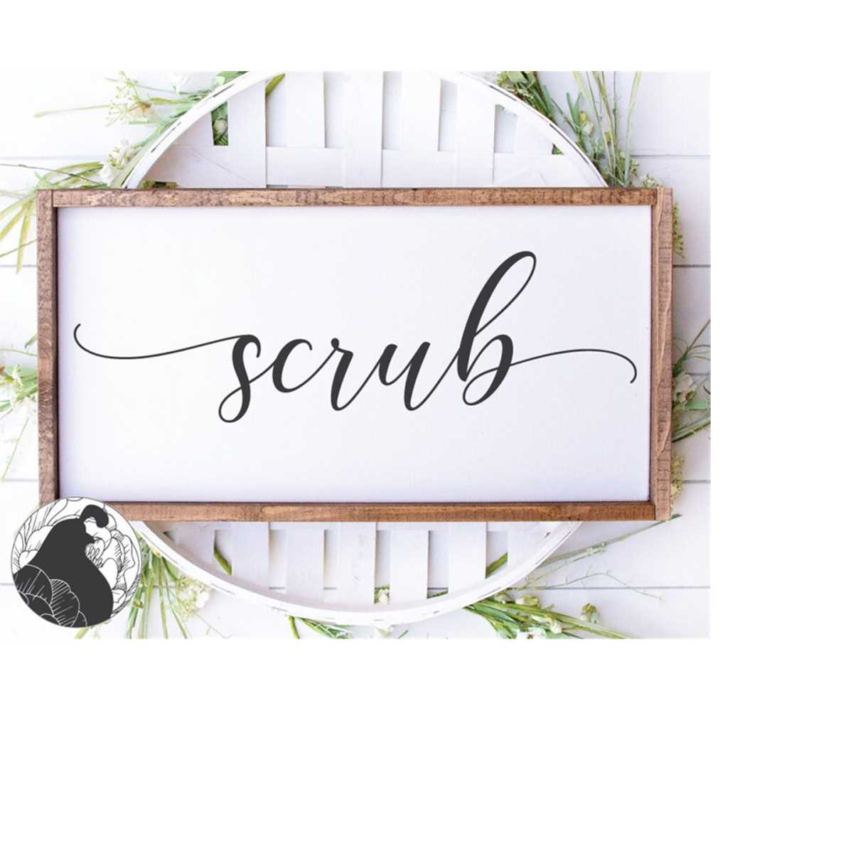 Scrub SVG, Wash svg, Bathroom Sign svg, Bath Cut File, Farmh | Inspire ...