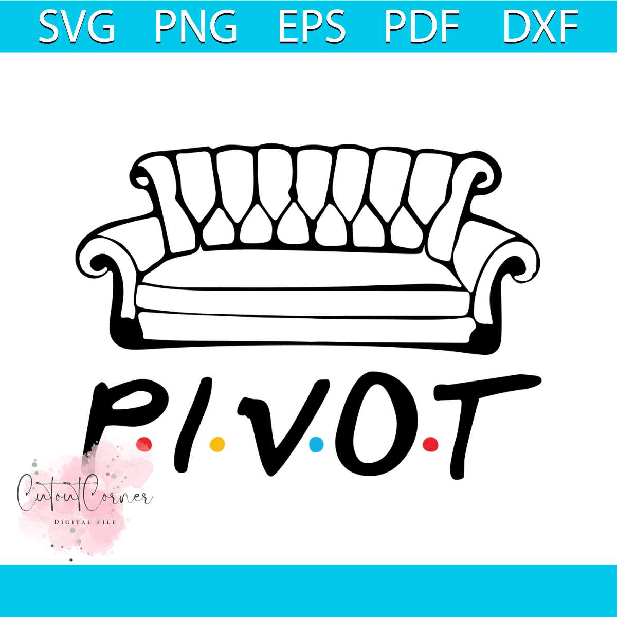 Friends svg free, pivot svg, couch svg, instant download, si | Inspire ...