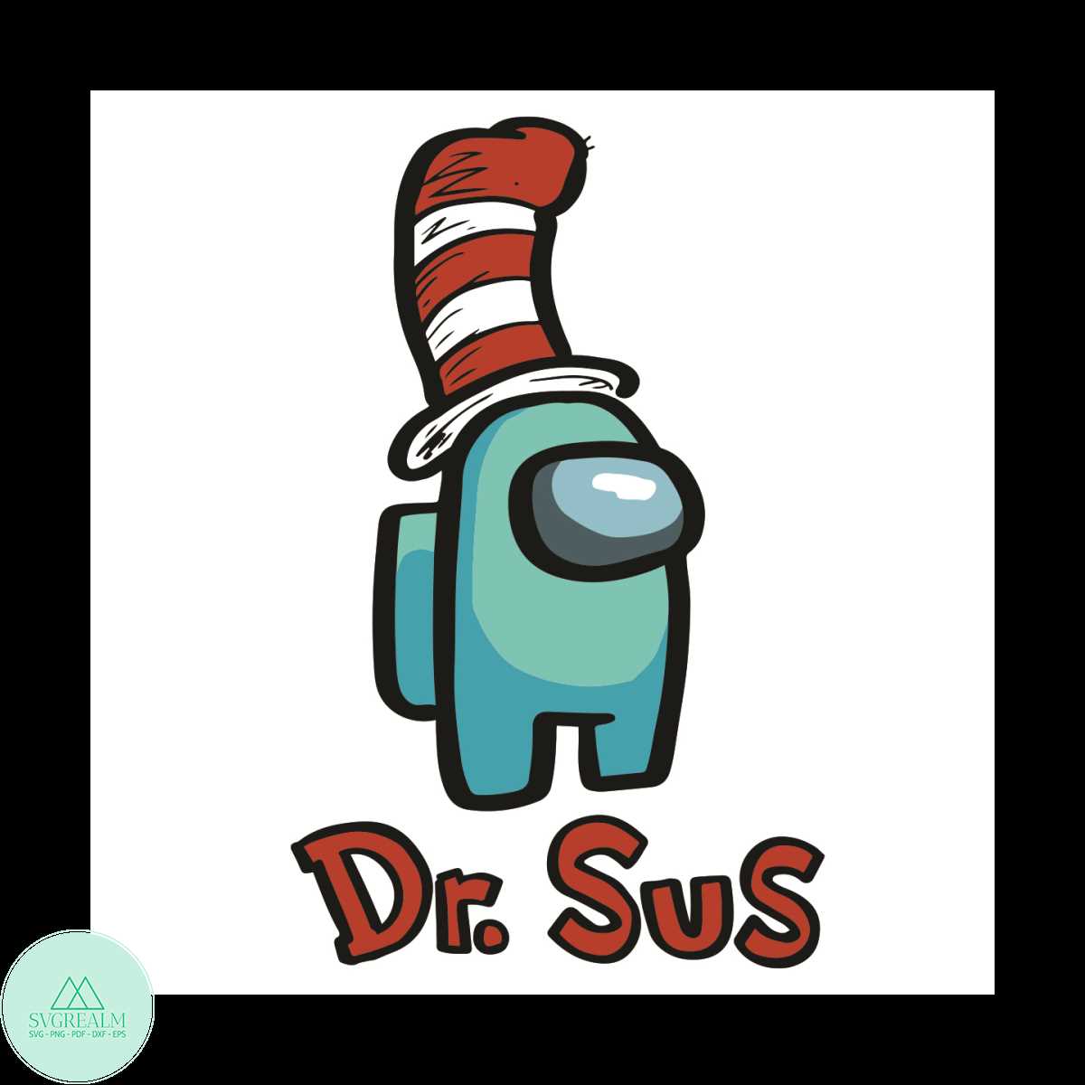 Dr Sus Svg, Dr Seuss Svg, Among Us Svg, Sus Svg, Among Sus S | Inspire ...
