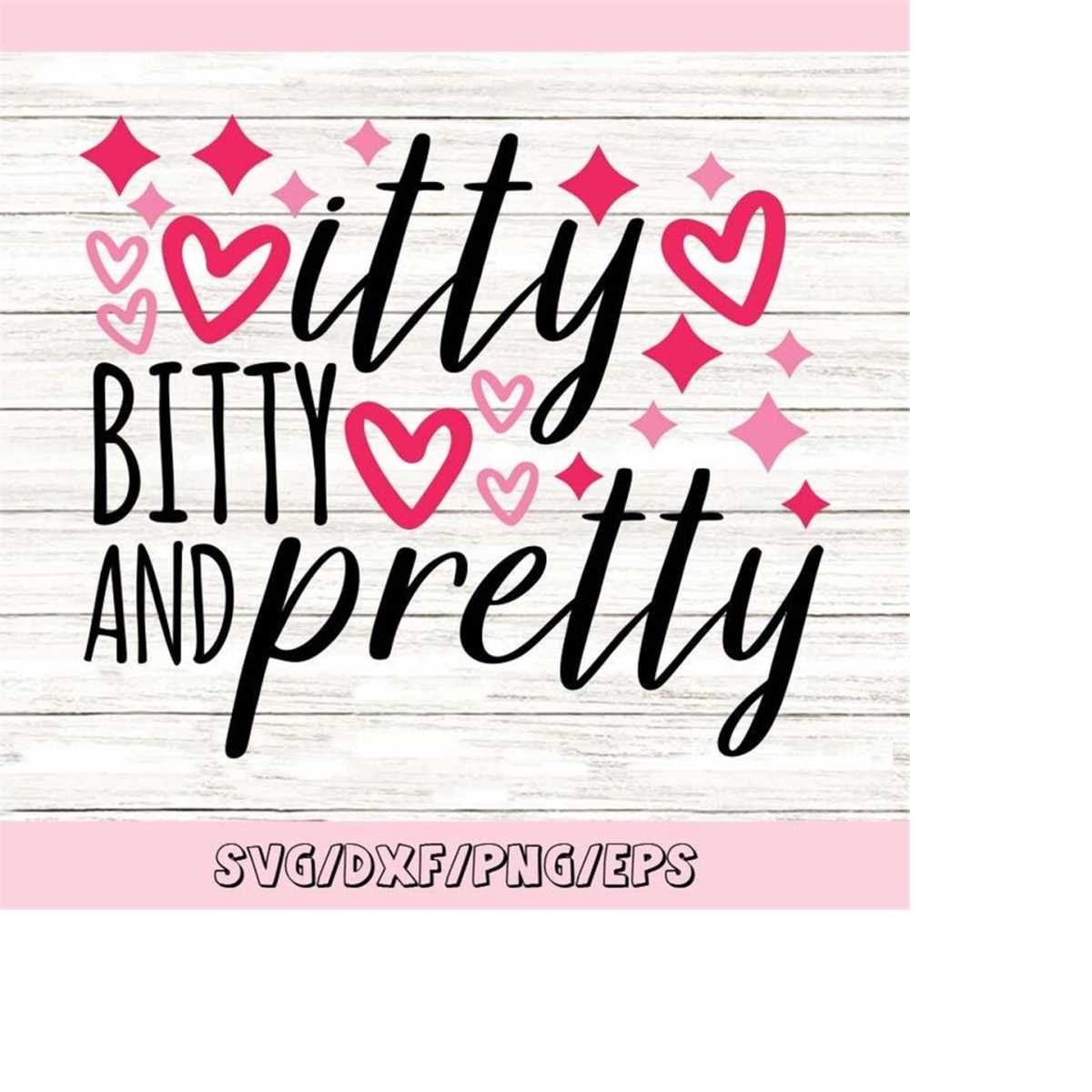 Itty Bitty And Pretty Svg, Baby Girl Svg, Toddler Girl Svg, | Inspire ...