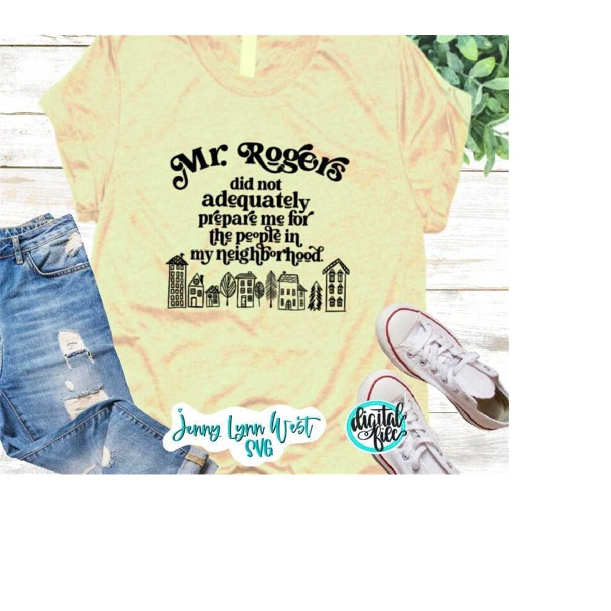 Mr. Rogers SVG Mr. Rogers did not prepare me for my Neighbor - Inspire ...