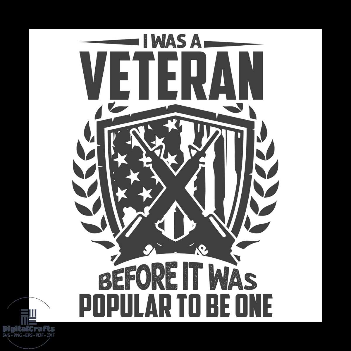 I Was A Veteran Before It Was Popular To Be One Svg, Veteran | Inspire ...