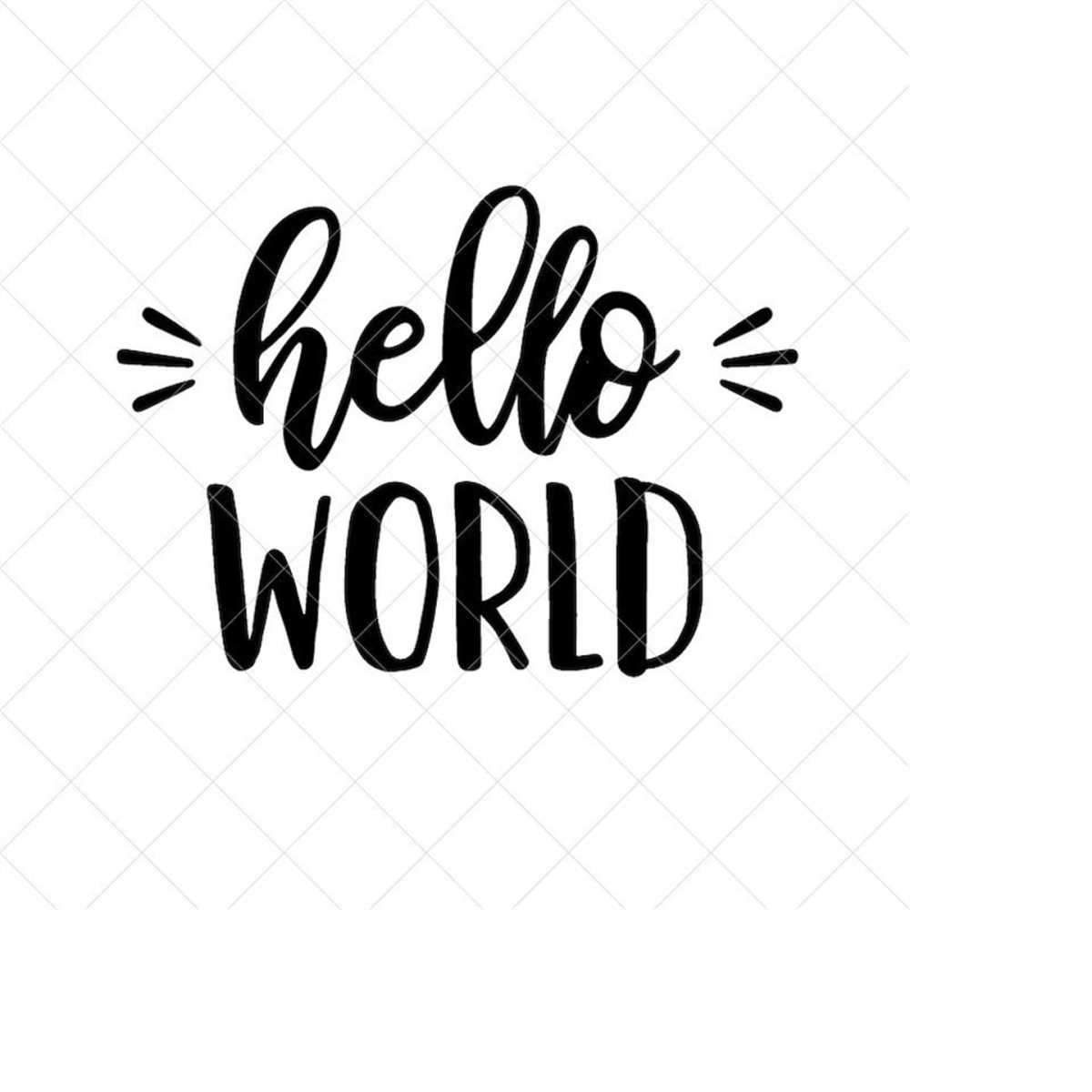 Hello World SVG, Baby SVG, Newborn SVG, Png, Eps, Dxf, Cricu | Inspire ...