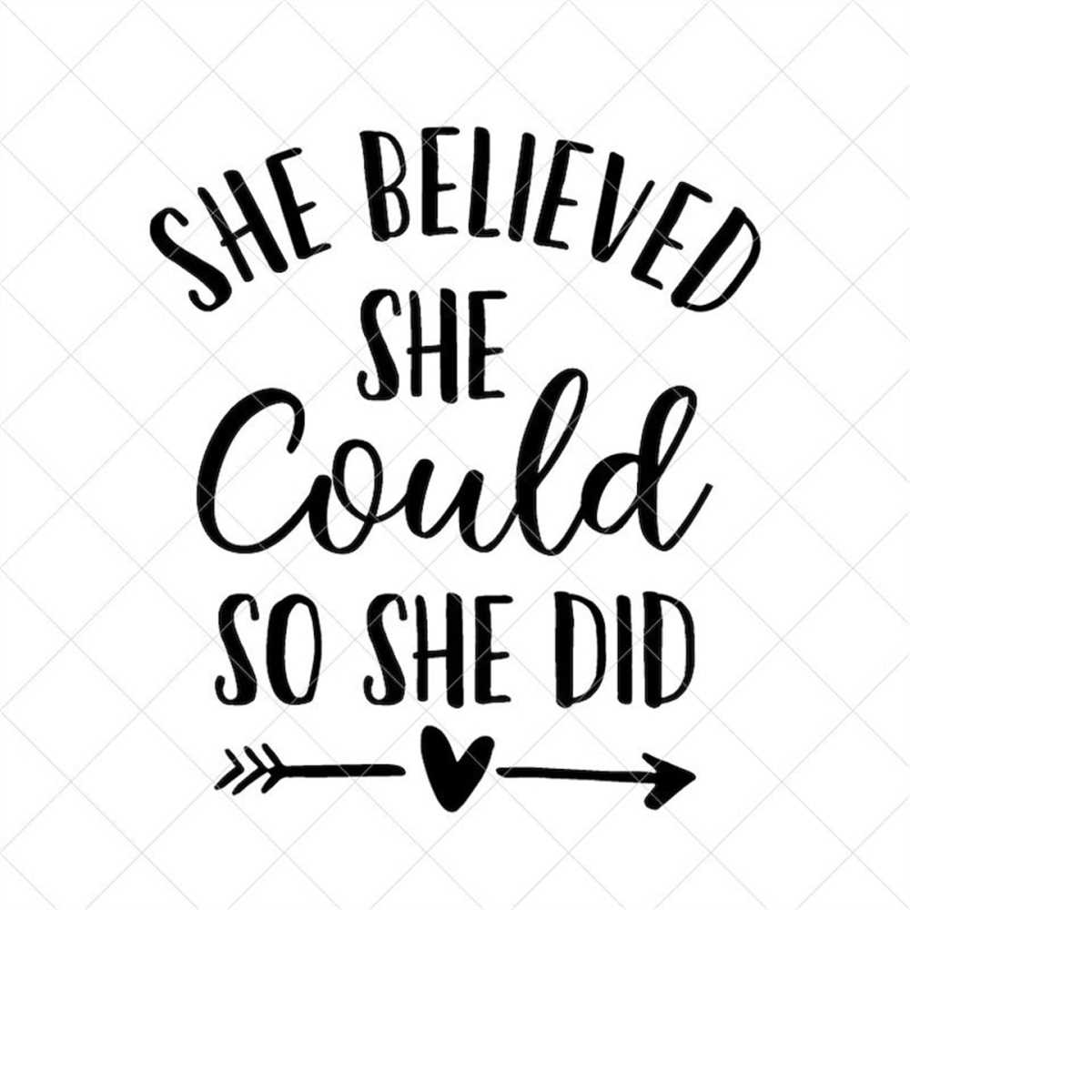 She Believed She Could So She Did SVG, Quote SVG, Inspiratio | Inspire ...