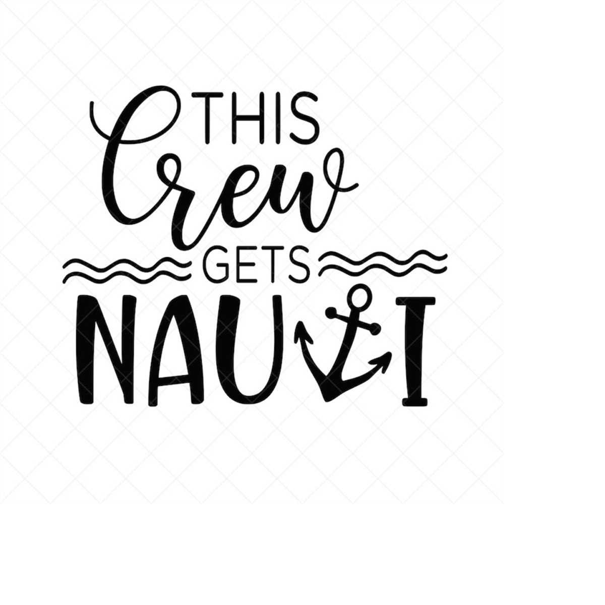 This Crew Gets Nauti SVG, Cruise Svg, Vector File, T-shirt | Inspire Uplift