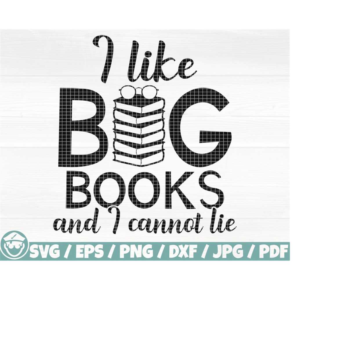 I Like Big Books And I Cannot Lie Svg/Eps/Png/Dxf/Jpg/Pdf, B | Inspire ...