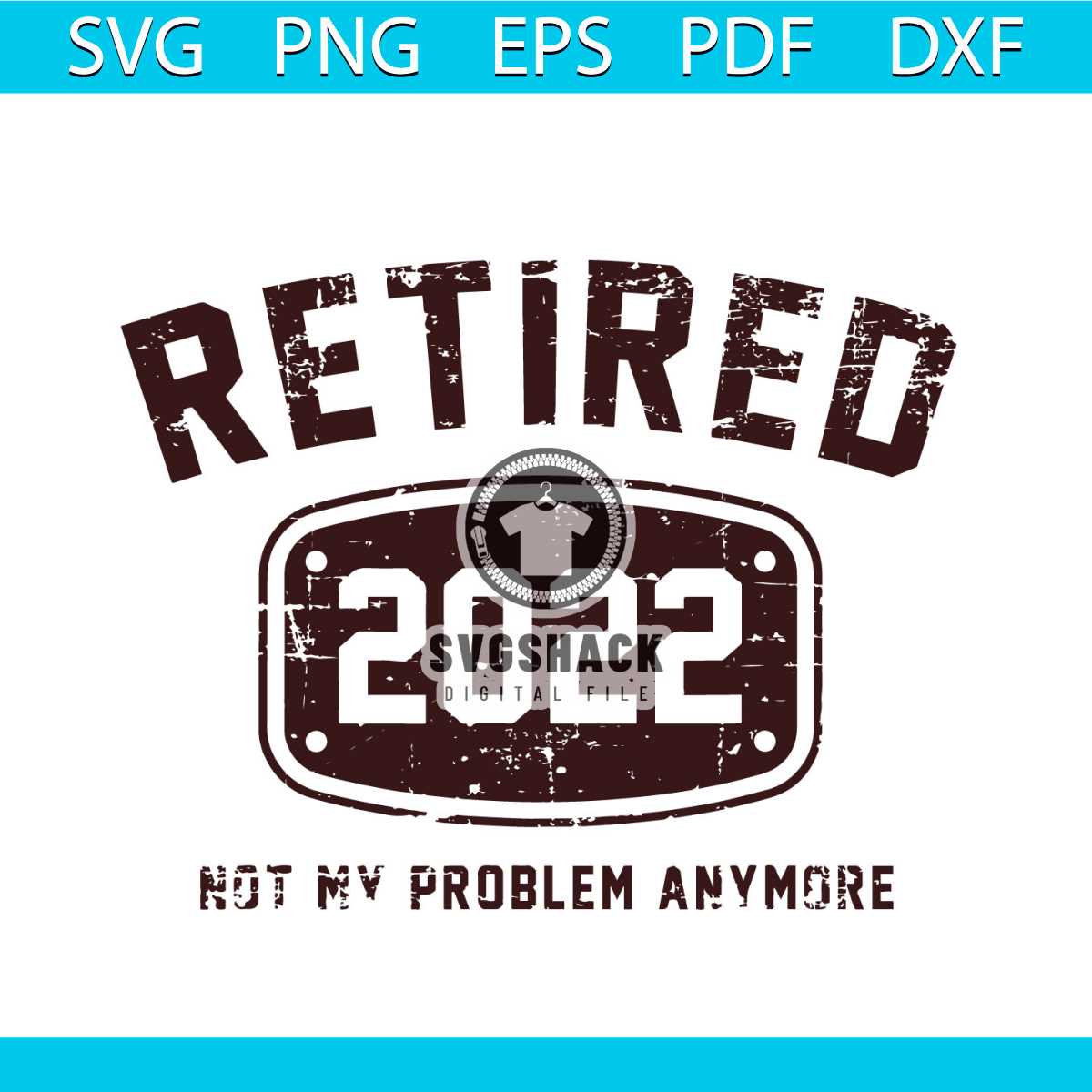 Retired 2022 Not My Problem Anymore Svg, Trending Svg, Retir | Inspire ...