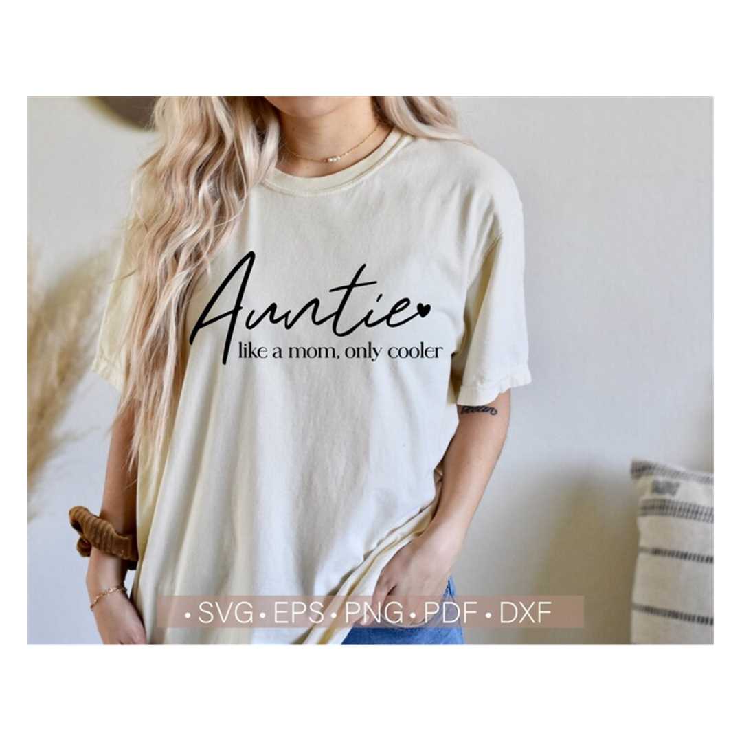 Auntie Like A Mom Only Cooler SVG, Auntie Svg, Aunt Svg Shir | Inspire Uplift