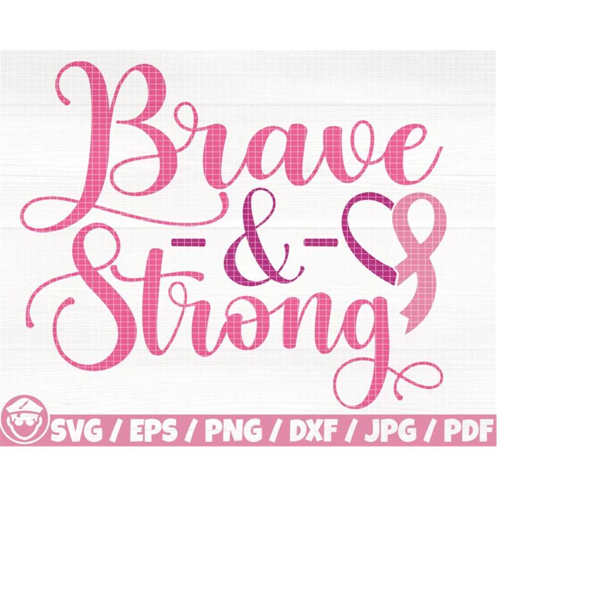 Brave And Strong Svg/Eps/Png/Dxf/Jpg/Pdf, Cancer Awareness S | Inspire ...