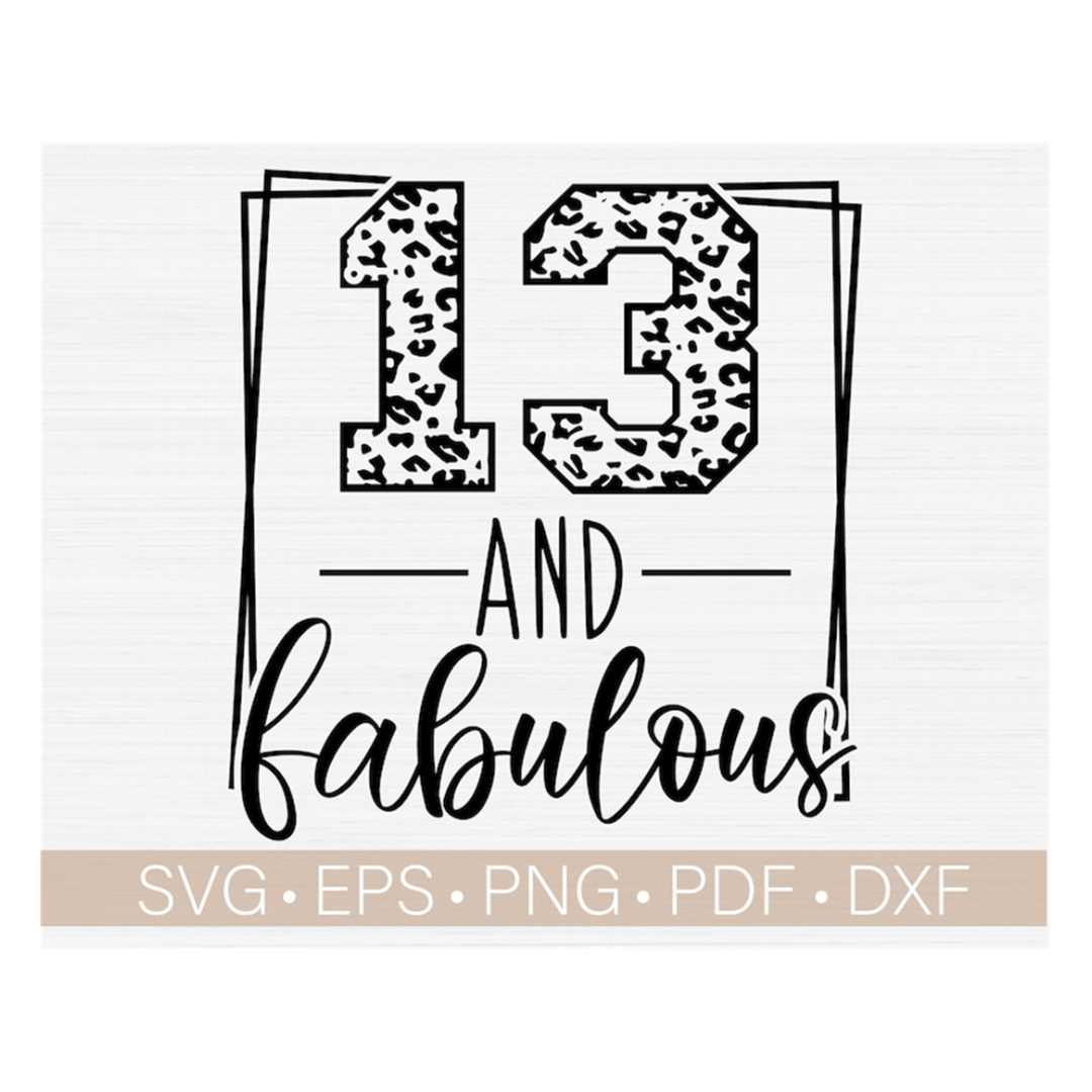 13 and Fabuolus Svg, 13th Birthday Svg, Teenager Birthday Sv | Inspire ...